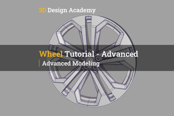 Wheel Tutorial – Advanced – 3D Design Academy