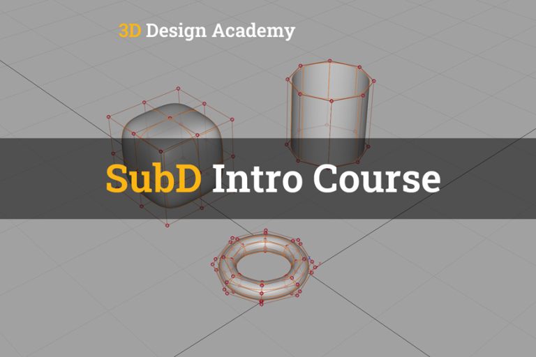 SubD Intro – 3D Design Academy